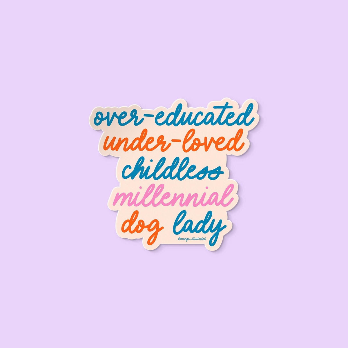 Over-educated under-loved childless millennial dog lady sticker ...
